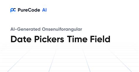 Build Onsenui For Angular Date Pickers Time Field With Ai
