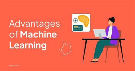 11 Top Advantages Of Machine Learning Chatfai Blog
