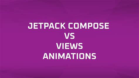 Jetpack Compose Vs Views Animations Youtube