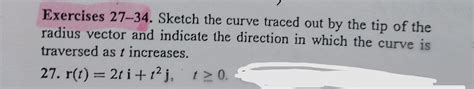 Solved Exercises 2734 Sketch The Curve Traced Out By The