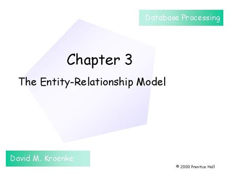 Database Processing Chapter 3 The EntityRelationship Model David