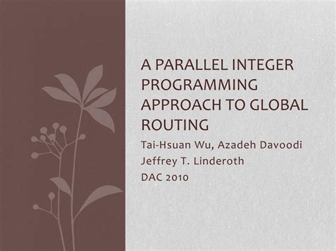 Ppt A Parallel Integer Programming Approach To Global Routing