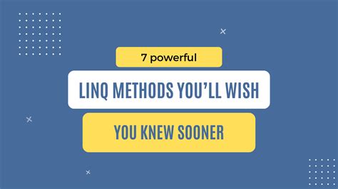 7 Powerful Linq Methods Youll Wish You Knew Sooner • Dev Secrets