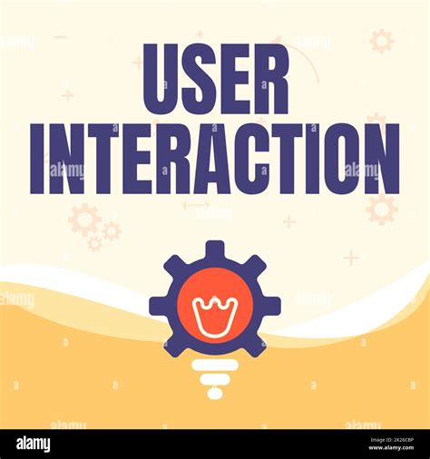 Text Showing Inspiration User Interaction Business Showcase How The Customer Acts On The System