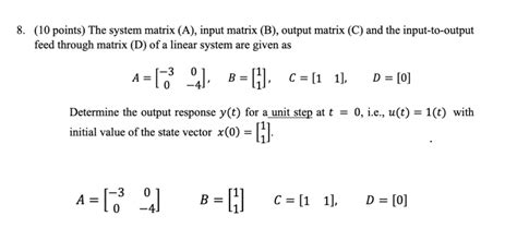 Solved 10 Points The System Matrix A Input Matrix