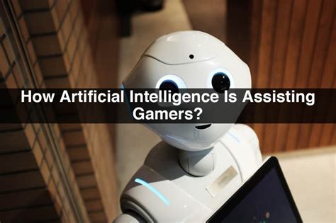 Artificial Intelligence In Games How Ai Assisting Gamers