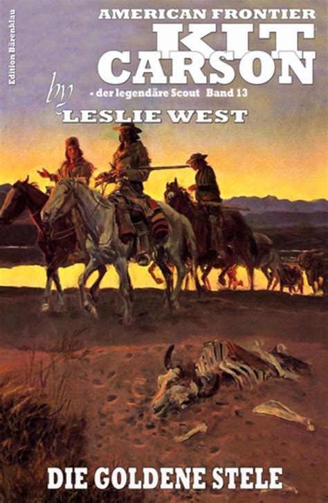 Kit Carson 13 Die Goldene Stele Ebook Leslie West 9781386989530 Boeken