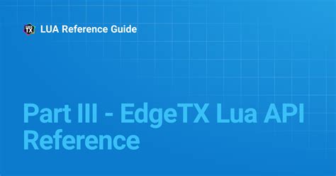 Part Iii Edgetx Lua Api Reference Lua Reference Guide