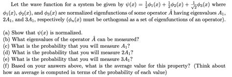 Solved Let The Wave Function For A System Be Given By
