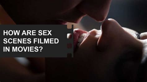 How Sex Scenes Are Filmed In Movies Process Safety FilmDaft