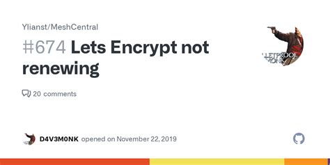 lets encrypt not renewing · issue 674 · ylianst meshcentral · github