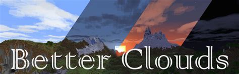 Better Clouds Minecraft Mods Curseforge