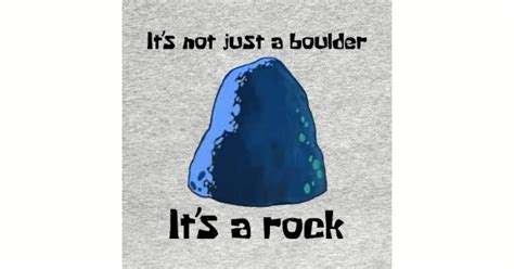 Its Not Just A Boulder Spongebob T Shirt Teepublic