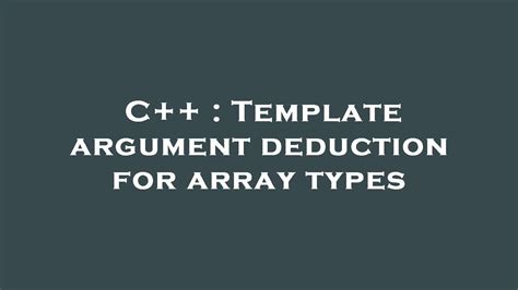 C Template Argument Deduction For Array Types Youtube