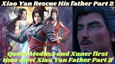 Part Queen Medusa And Xuner First Time Meet Xiao Yan Father Hindi Btth Novel Based