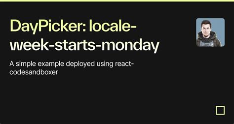 Daypicker Locale Week Starts Monday Codesandbox
