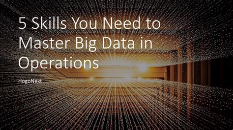 5 Skills You Need To Master Big Data In Operations Hogonext