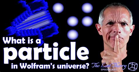 What Is A Particle In Wolframs Universe