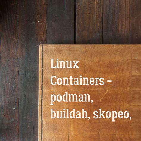 How To Build Run And Manage Linux Containers In Rhel8 Server Os