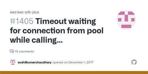 Timeout Waiting For Connection From Pool While Calling S3clientgetobject · Issue 1405 · Aws