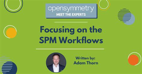 Focusing On The Spm Workflows Opensymmetry