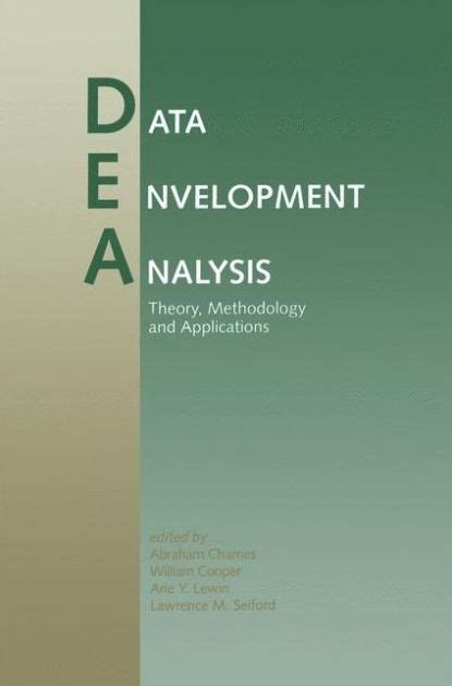 data envelopment analysis theory methodology and applications edition 1 by abraham charnes