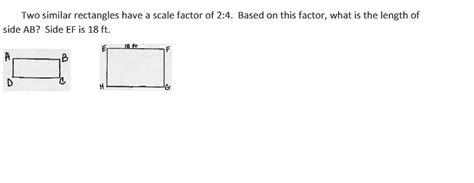 Solved Two Similar Rectangles Have Scale Factor Of 2 4 Based On This Factor What Is The Length