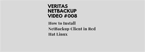 How To Install Netbackup Client In Red Hat Linux Sdk It Services