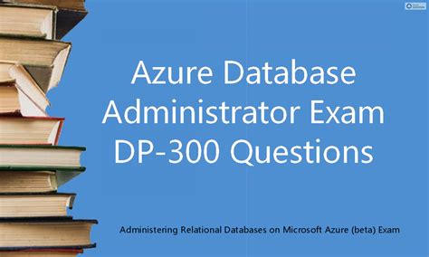 Azure Database Administrator Exam Dp 300 Questions