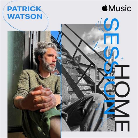 When Did Patrick Watson Release Apple Music Home Session Patrick Watson