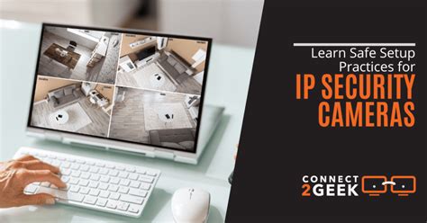 Learn Safe Setup Practices For Ip Security Cameras