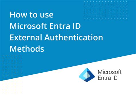 how to use microsoft entra id external authentication methods logintc