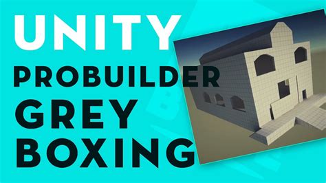 unity 2020 probuilder greyboxing level basic shape 5 youtube