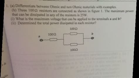 1 A Differentiate Between Ohmic And Non Ohmic Materials With Examples B Three 100 Ω