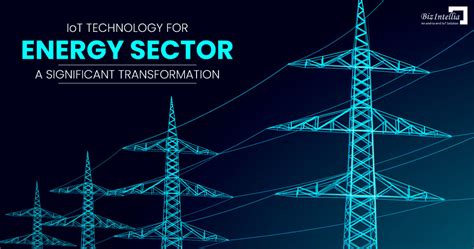 Iot Technology For Energy Sector A Significant Transformation