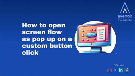 How To Open Screen Flow As Pop Up On A Custom Button Click