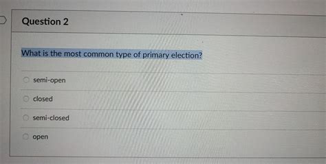 What Is The Most Common Type Of Primary Election Chegg Com