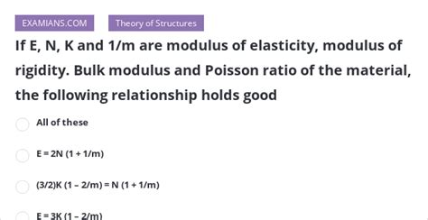 If E N K And M Are Modulus Of Elasticity Modulus Of Rigidity Bulk Modulus And Poisson