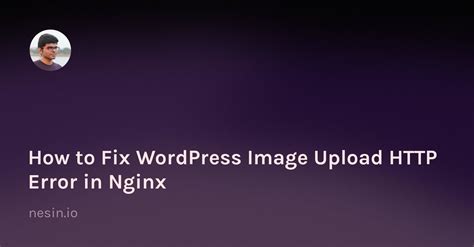 how to fix wordpress image upload error in nginx