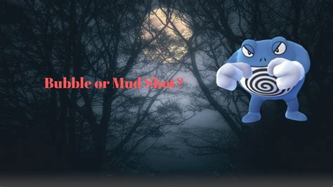 Poliwrath Moveset Mud Shot Or Bubble Pokemon Go Pokebattler