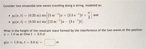 Solved Consider Two Sinusoidal Sine Waves Traveling Along A