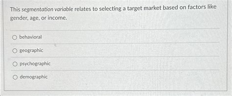 Solved This Segmentation Variable Relates To Selecting A