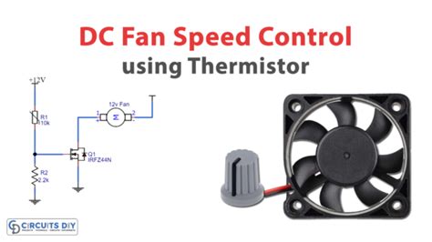 DC Fan Speed Control Using Thermistor Electronics Projects