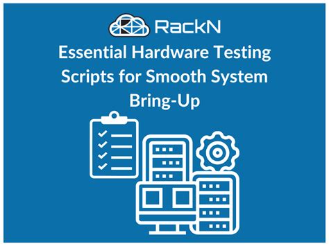 Essential Hardware Testing Scripts For Smooth System Bring Up Rackn