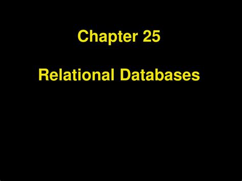 Ppt Chapter 25 Relational Databases Powerpoint Presentation Free Download Id245093