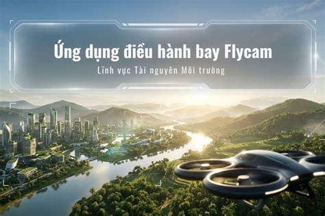 Giới Thiệu ứng Dụng điều Hành Flycam