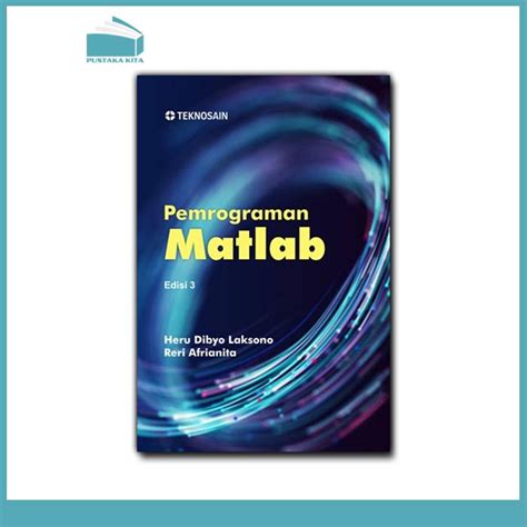 Pemrograman Matlab Edisi 3 Pustaka Kita
