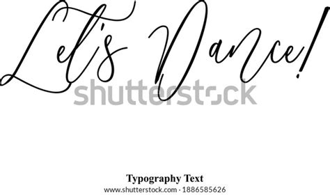 Lets Dance Cursive Typescript Typography Text Stock Vector Royalty Free 1886585626 Shutterstock