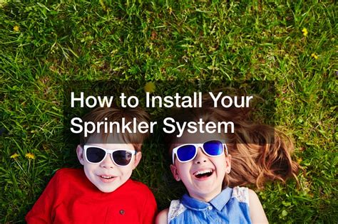 How To Install Your Sprinkler System Outdoor Family Portraits