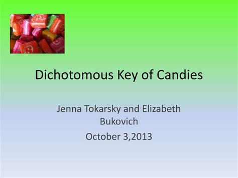 Ppt Dichotomous Key Of Candies Powerpoint Presentation Free Download